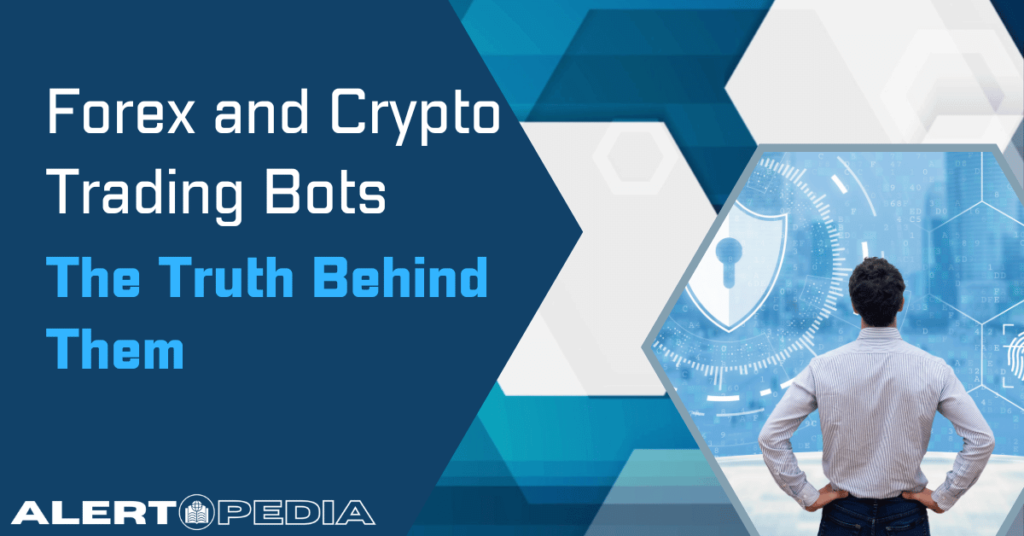 Forex and Crypto Trading Bots - The Truth Behind Them - AlertoPedia