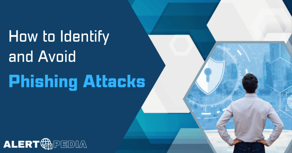 How to Identify and Avoid Phishing Attacks - AlertoPedia