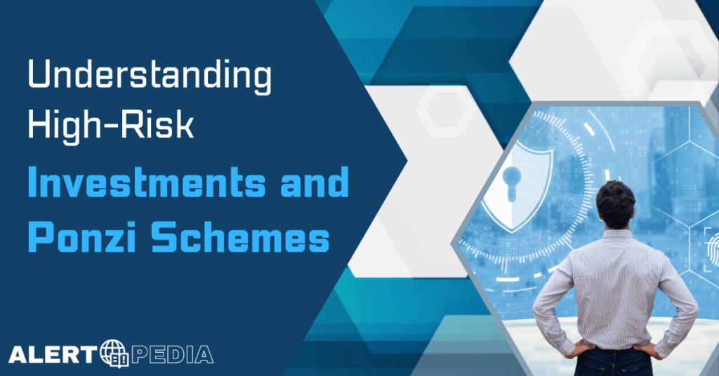 Understanding High-Risk Investments and Ponzi Schemes - AlertoPedia